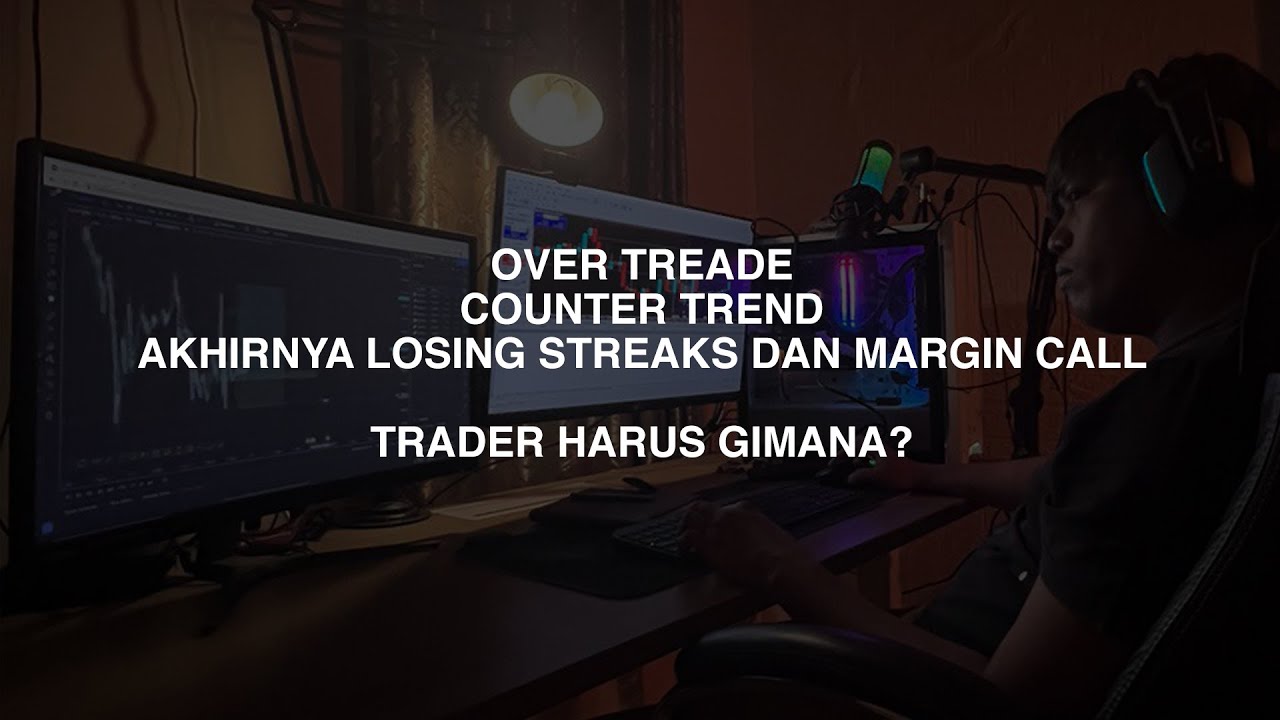 OVER TREADE, COUNTER TREND DAN AKHIRNYA LOSING STREAKS - TRADER HARUS ...
