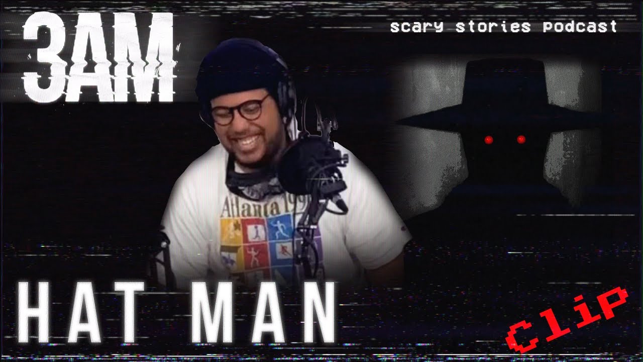 Hat Man Sightings | Hat Man Discussion | 3AM Podcast | 29 - Hide&Seek ...