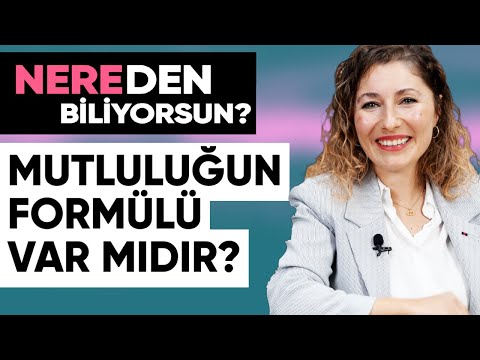 Mutluluğun Formülü Var Mıdır? | Nereden Biliyorsun? - B03