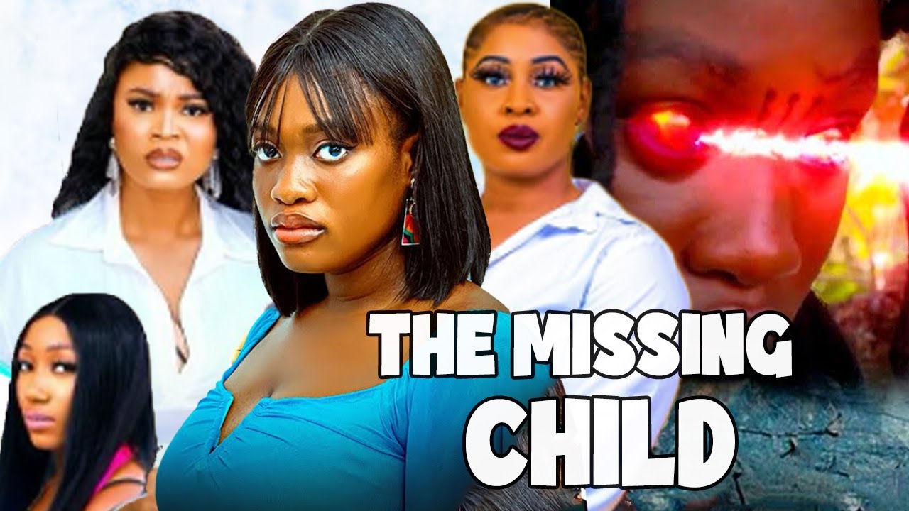 THE MISSING CHILD - 2025 FULL MOVIE- Sharon Ifedi - 2025 Latest ...
