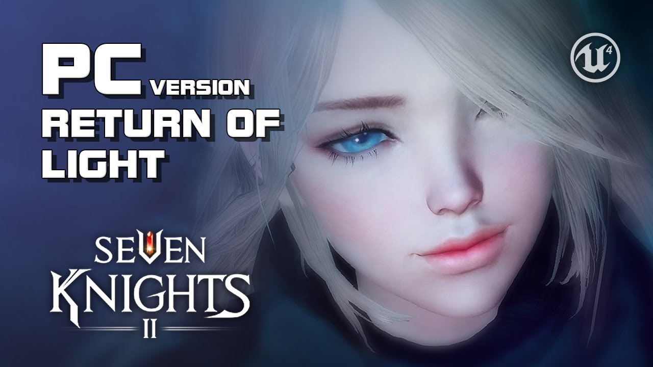 Seven Knights 2 - PC Version (Beta) - Return of Light - F2P - PC/Mobile ...