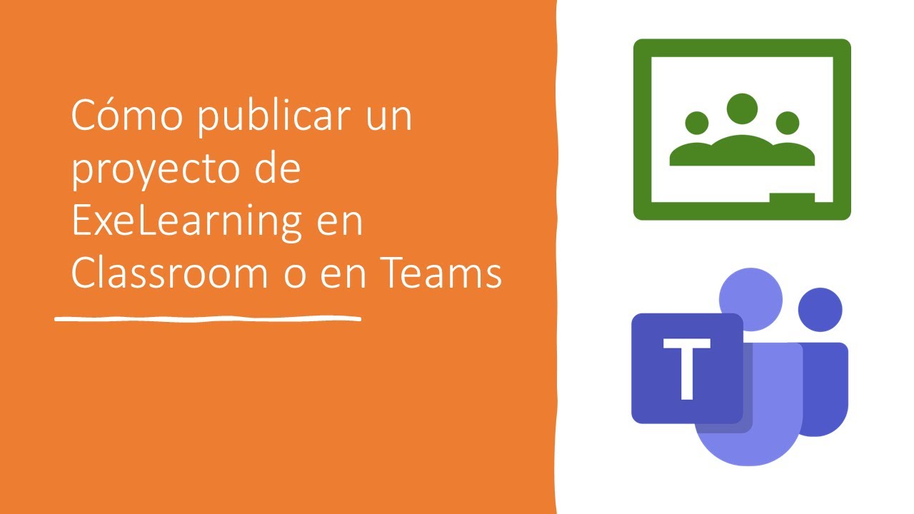 Cómo usar un proyecto de ExeLearning en Google Classroom o en Teams - YouTube