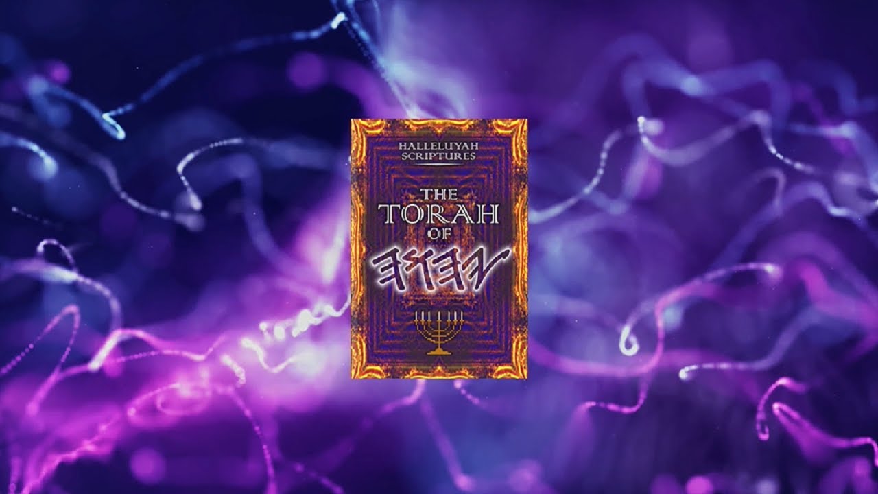 HALLELUYAH SCRIPTURES - THE TORAH OF YHWH BOOK - YouTube