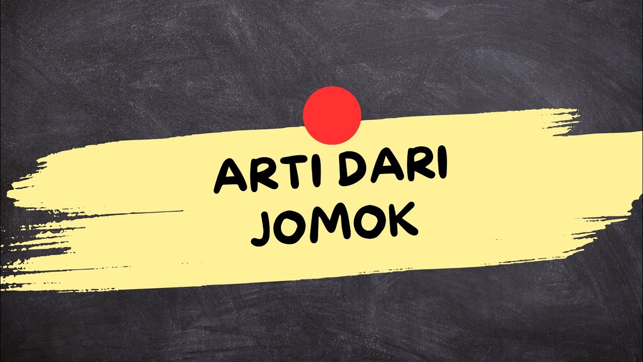 ARTI DARI KATA JOMOK (Jomok Adalah) - YouTube