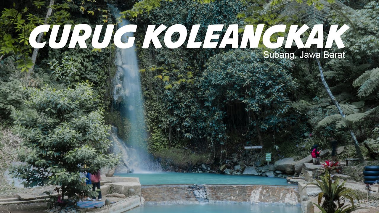 CURUG KOLEANGKAK SUBANG !! CURUGNYA BENERAN BIRU !! - YouTube