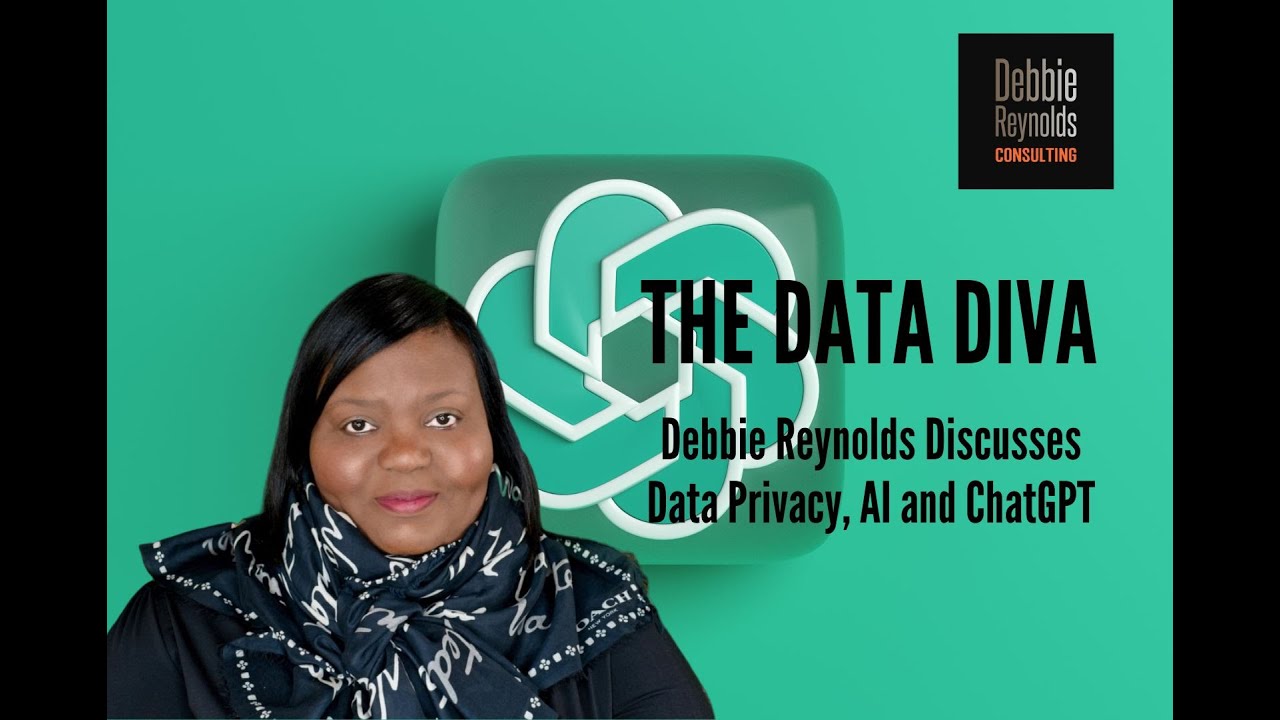 Debbie Reynolds the "Data Diva" Discusses Data Privacy AI And ChatGPT ...