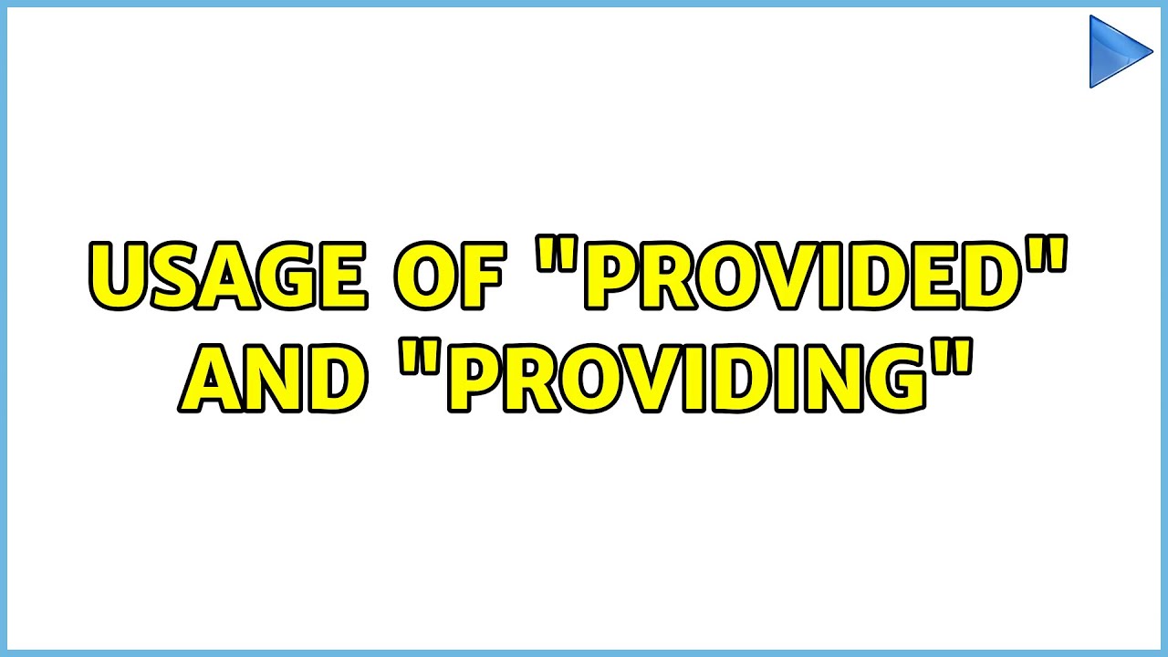 Usage of "provided" and "providing" (3 Solutions!!) - YouTube
