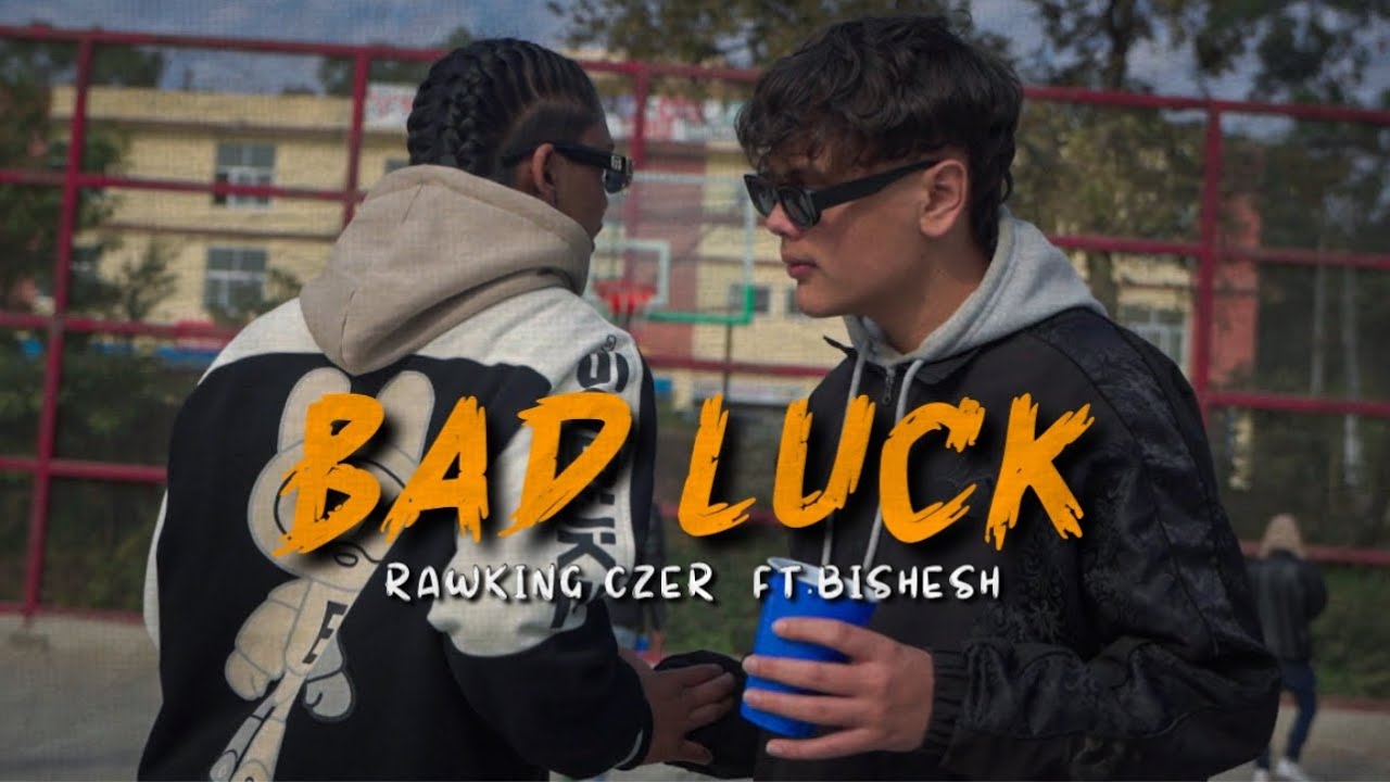 CZER - BAD LUCK || FT.BISHESH || OFFICIAL MUSIC VIDEO || Prod ...