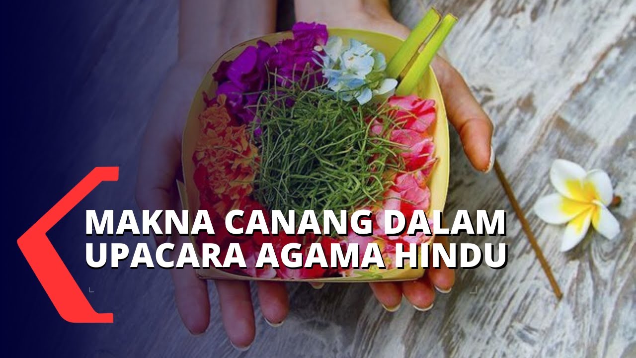 Sebagai Unsur Penting dalam Persembahan Umat Hindu, Apa Sesungguhnya ...