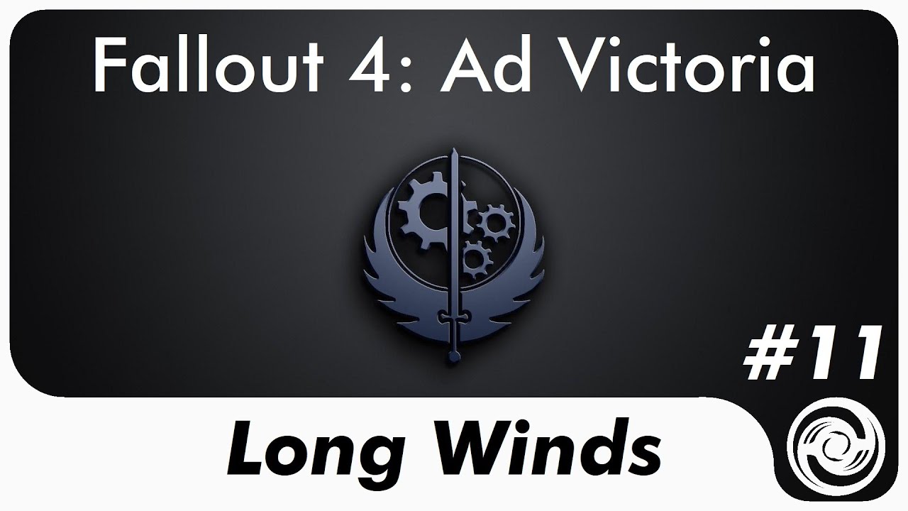 Fallout 4: Ad Victoria #11 "Long Winds" - YouTube
