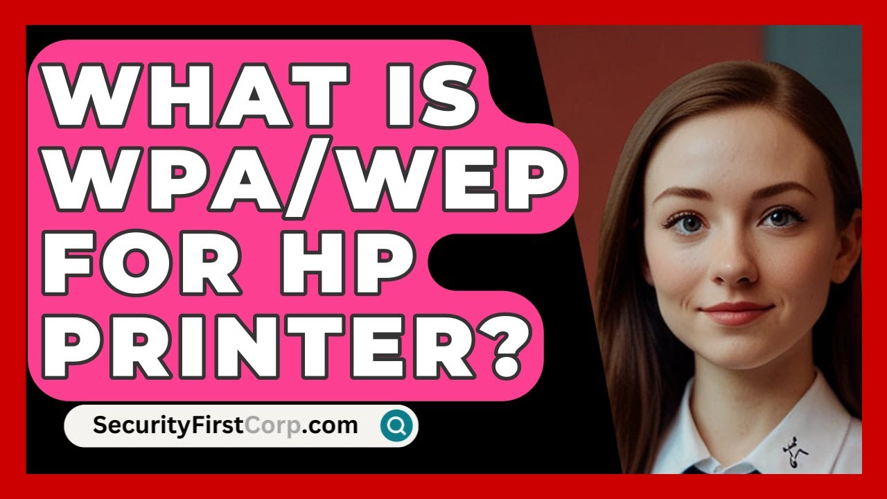 What Is WPA/WEP For HP Printer? - SecurityFirstCorp.com - YouTube