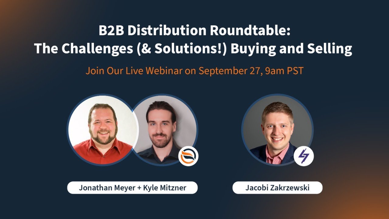 B2B Distribution Roundtable: The Challenges (& Solutions!) of Buying ...