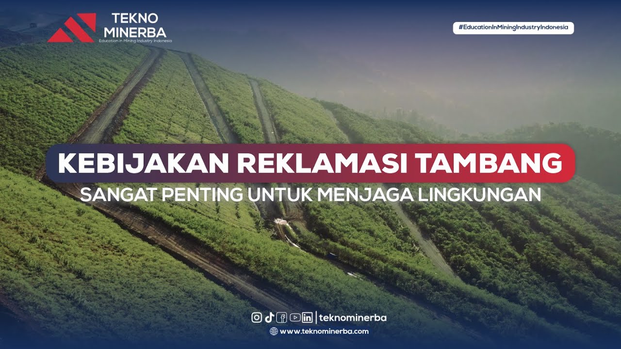 Kebijakan Reklamasi Tambang Sangat Penting untuk Menjaga Lingkungan ...