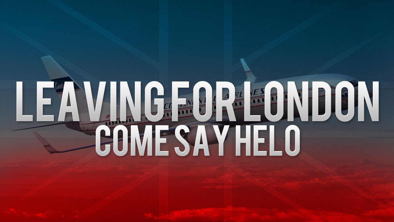 Leaving For London! Come Say Hello - YouTube
