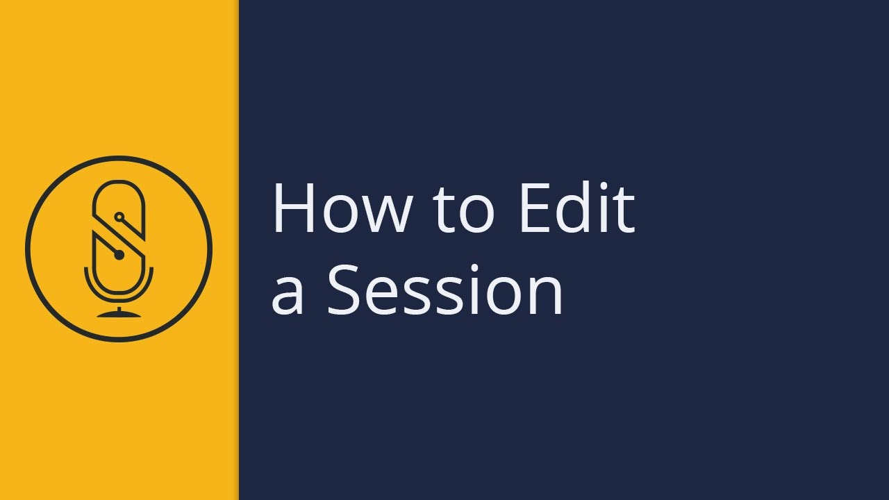 ARCHIVED* How to Edit a Session - YouTube