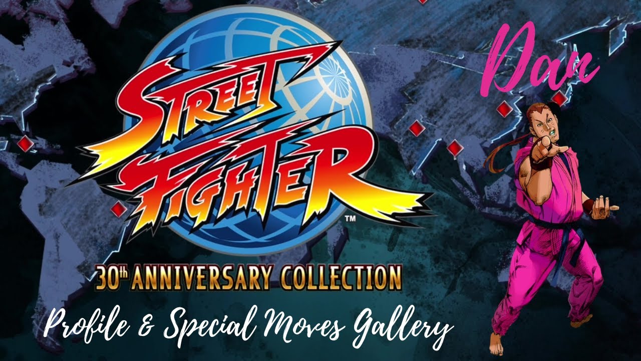 Street Fighter 30th Anniversary Collection - Character Profile (Dan ...