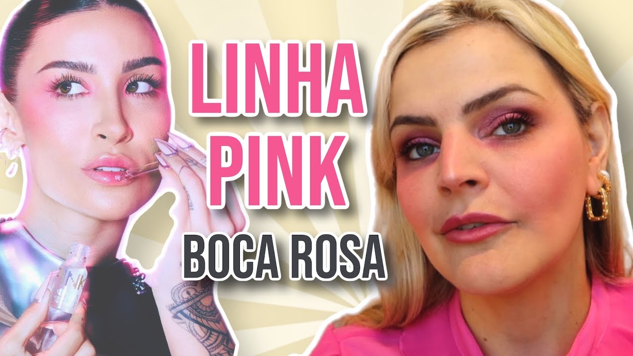 TESTANDO LANÇAMENTOS DA LINHA PINK DA BOCA ROSA - YouTube