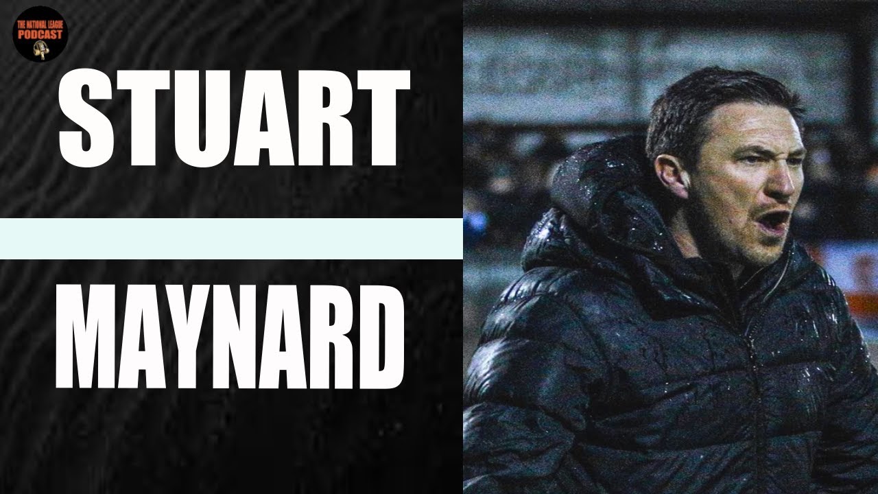 #38 STUART MAYNARD | Talking National League Podcast - YouTube