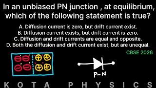 In an unbiased PN Junction at Equilibrium which statement is true | CBSE PHYSICS 2026 BOARDS