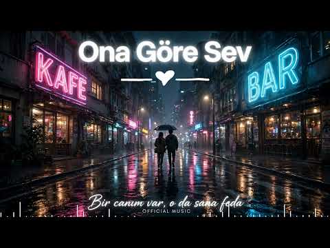 Ona Göre Sev (2026) - Official Visual