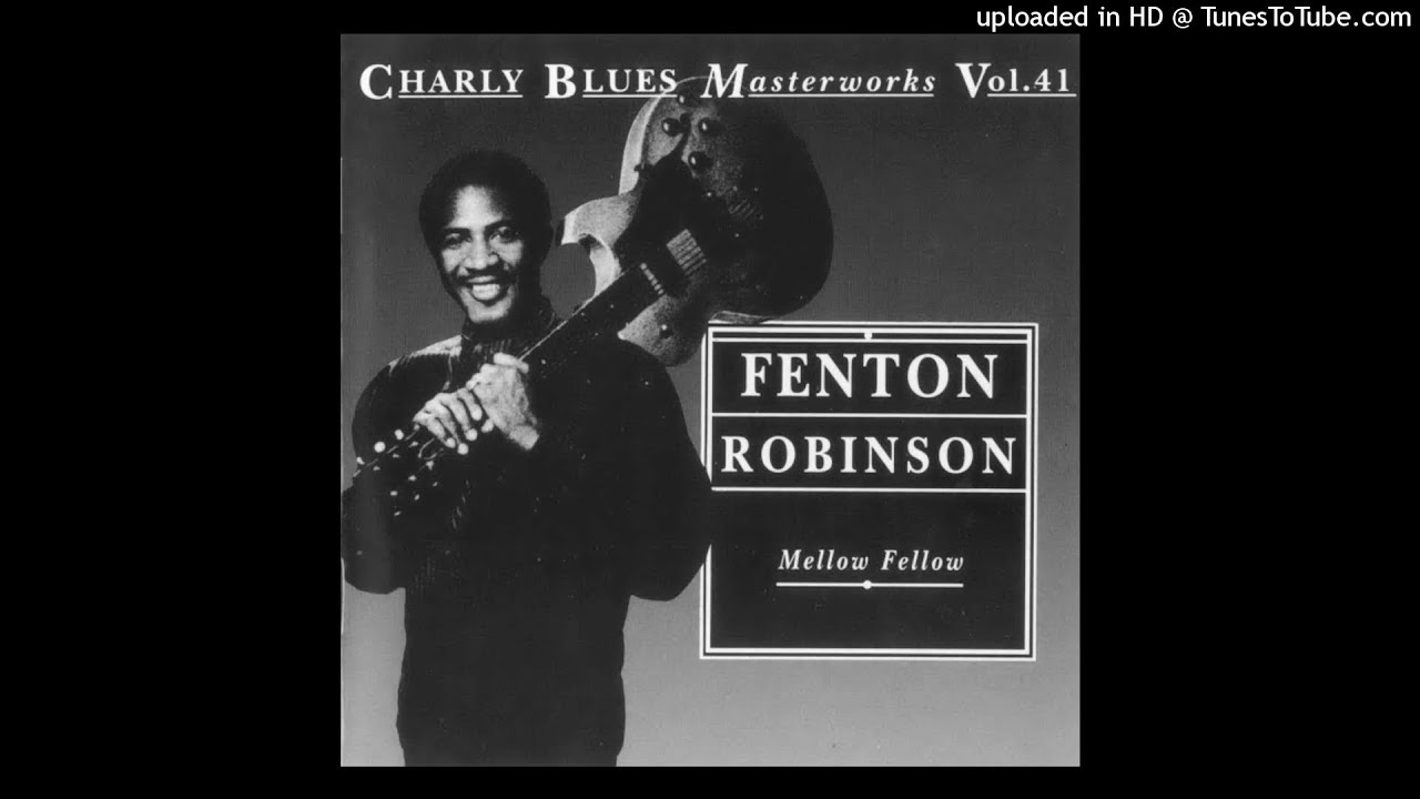 19 - Fenton Robinson - I Fell In Love One Time - YouTube