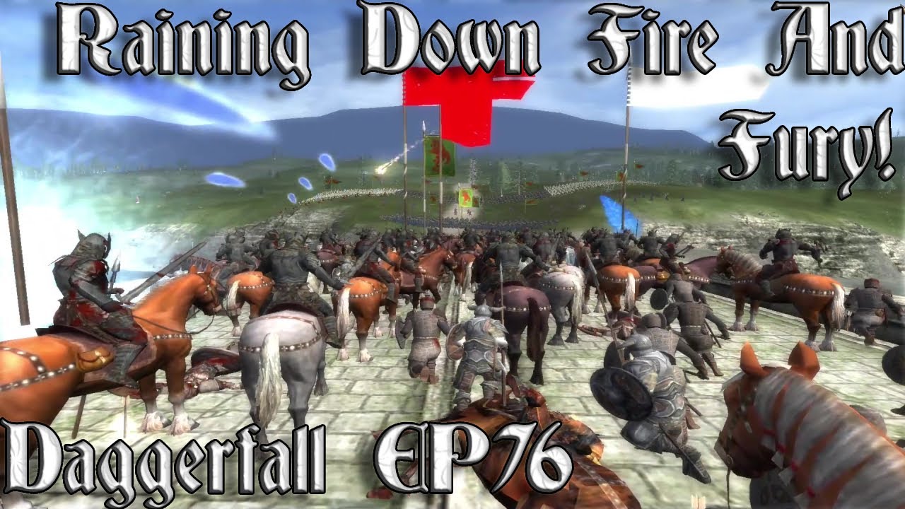 [76] Raining Down Fire And Fury! | Daggerfall Campaign - TESTW - YouTube