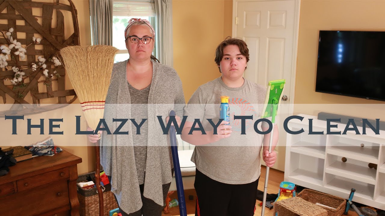 THE LAZY WAY TO CLEAN YOUR HOUSE - YouTube