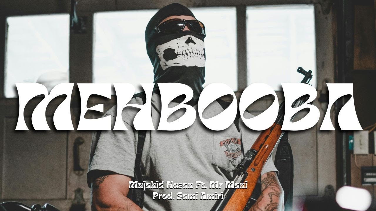 MEHBOOBA - Mujahid Hasan Ft. Mr Mani | Prod. Sami Amiri (Official Audio ...