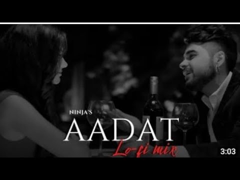 AADAT - NINJA [Slowed and Reverb] Parmish Verma | Panjabi Lofi Songs ...