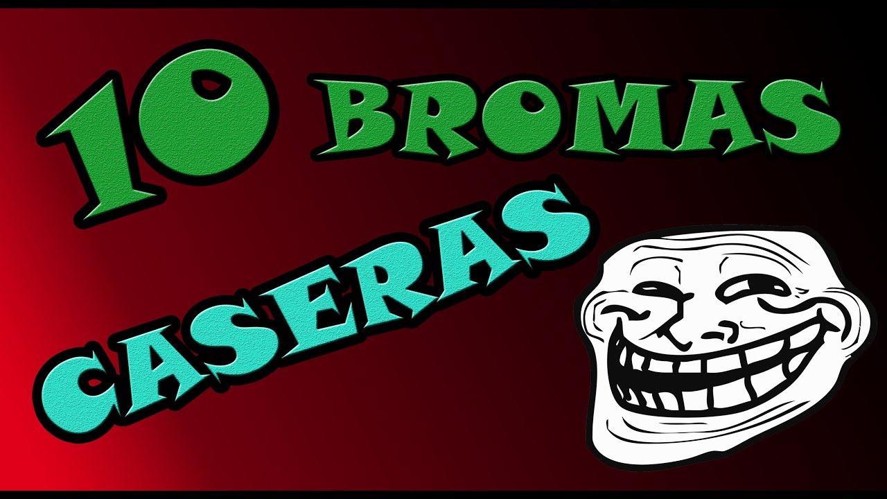 10 BROMAS CASERAS!!! | Fáciles y practicas! - YouTube