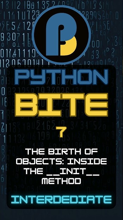 Python Intermediate Bite 7: The Birth of Objects: Inside the __init__ Method - YouTube
