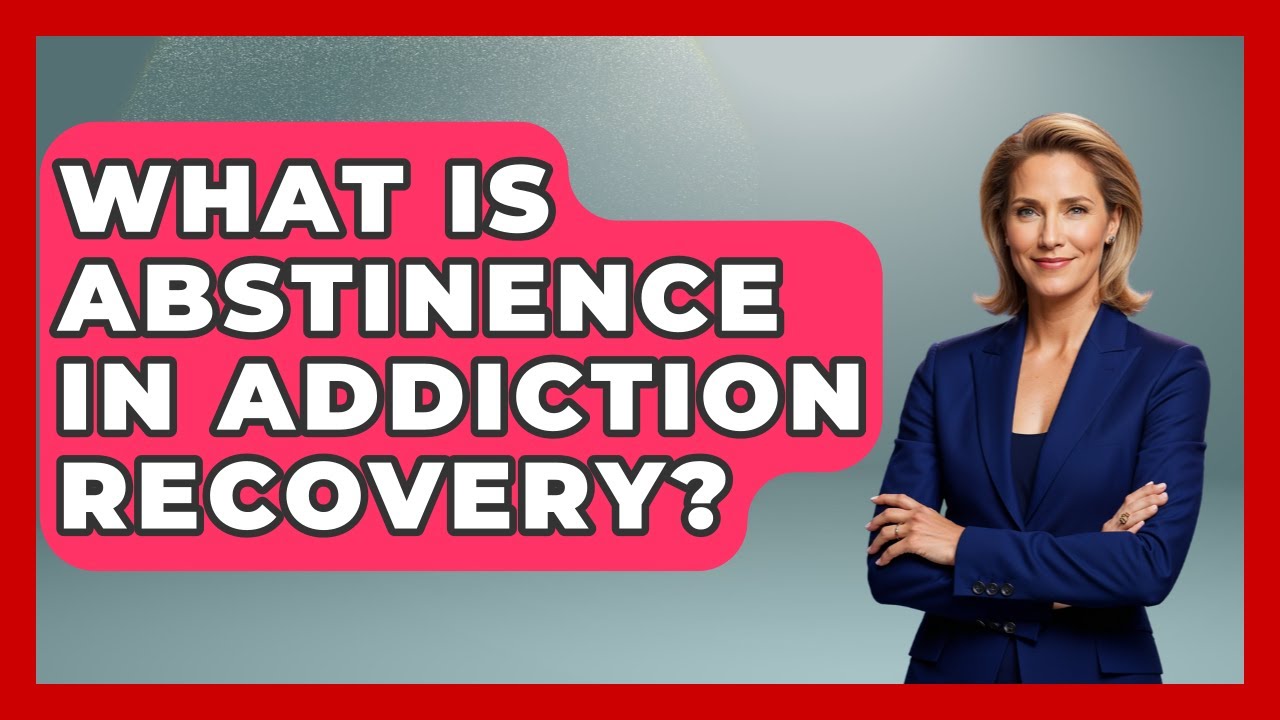 What Is Abstinence In Addiction Recovery? - Mind Over Substance - YouTube