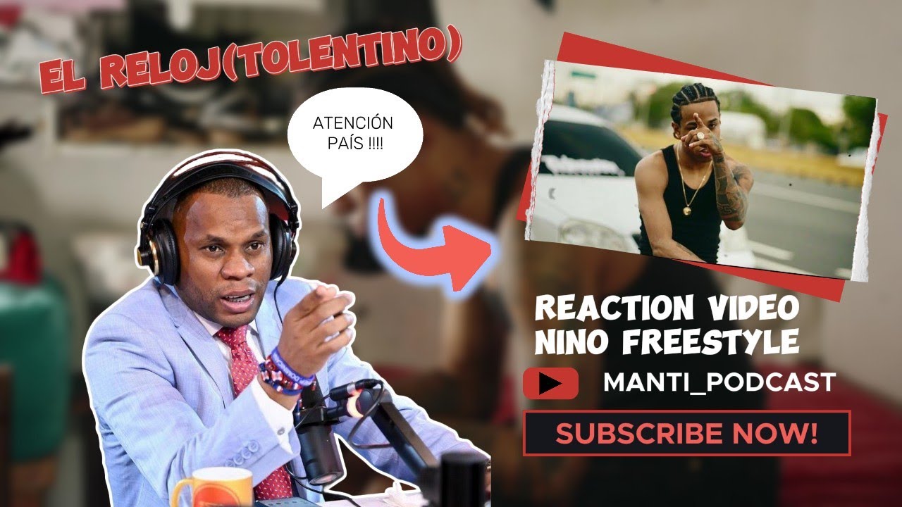 EL RELOJ ( TOLENTINO) @NinoFreestyle (VIDEO REACCION) - YouTube
