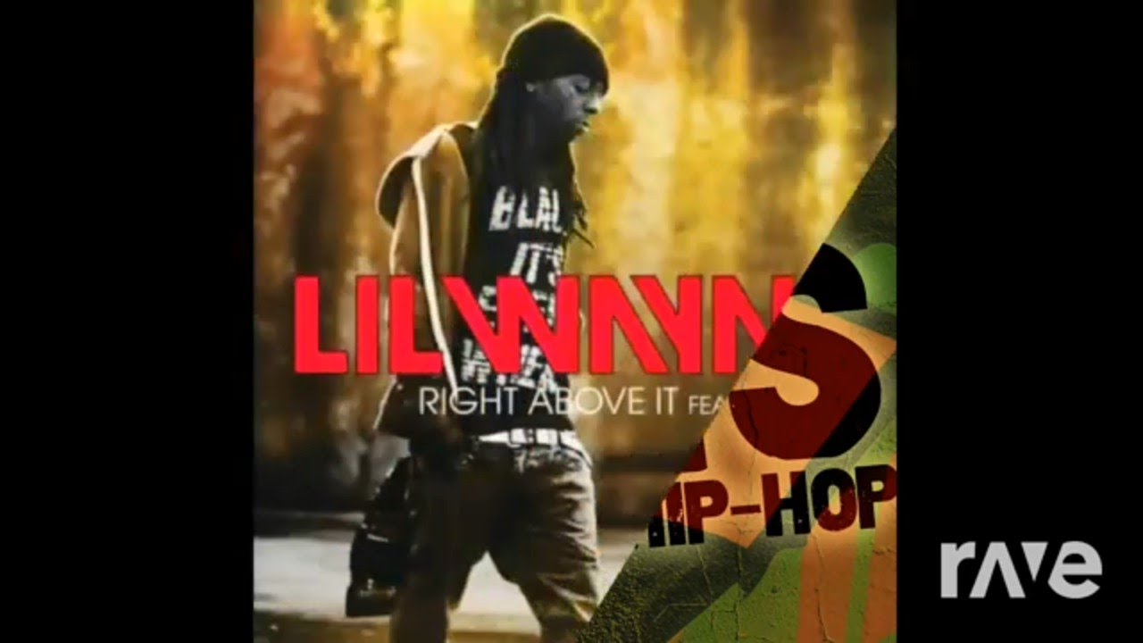 The Show Must Go On X Right Above It - Lupe Fiasco & Lil Wayne | RaveDJ ...