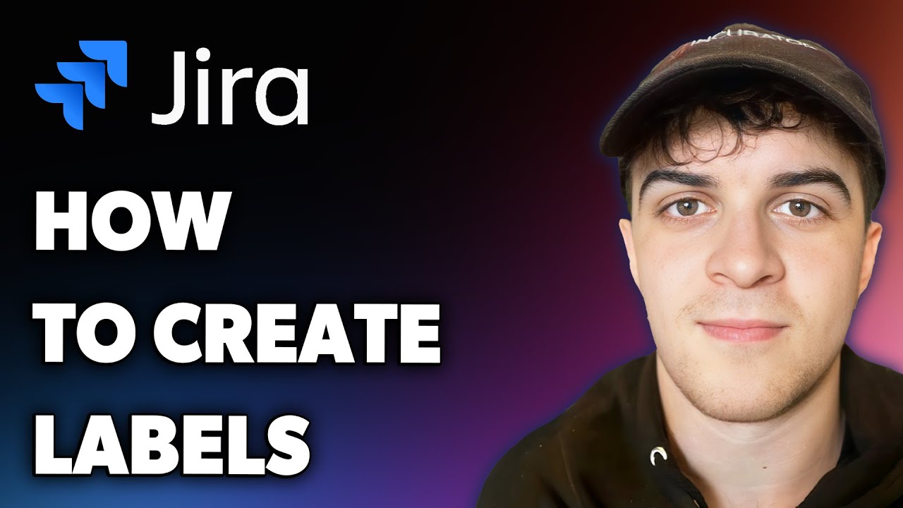 How to Create Jira Labels (Full 2025 Guide) - YouTube