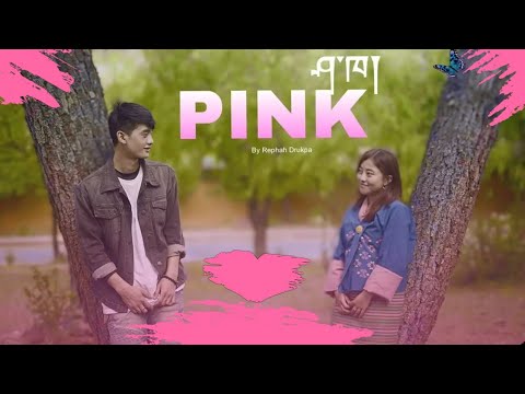 PINK - @rephahdrukpa7 | Pema Seldon | Sakura's Crew | Bhutan Music ...