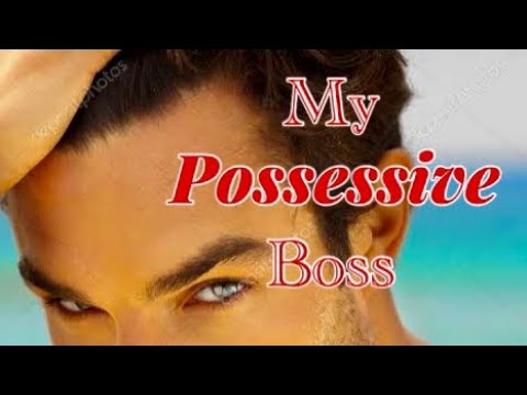 My Possessive Boss (1-7) - YouTube