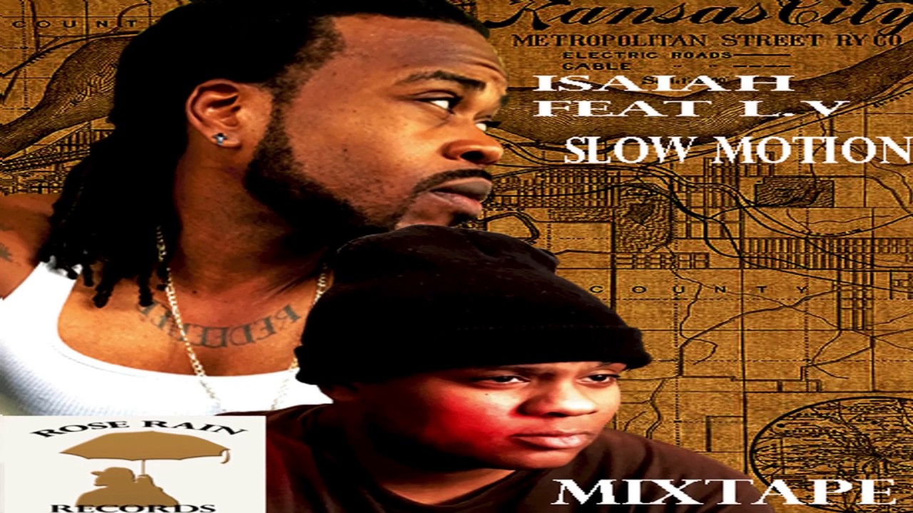 Isaiah Malone -Slow motion ( Feat L.V )_mixtape - YouTube