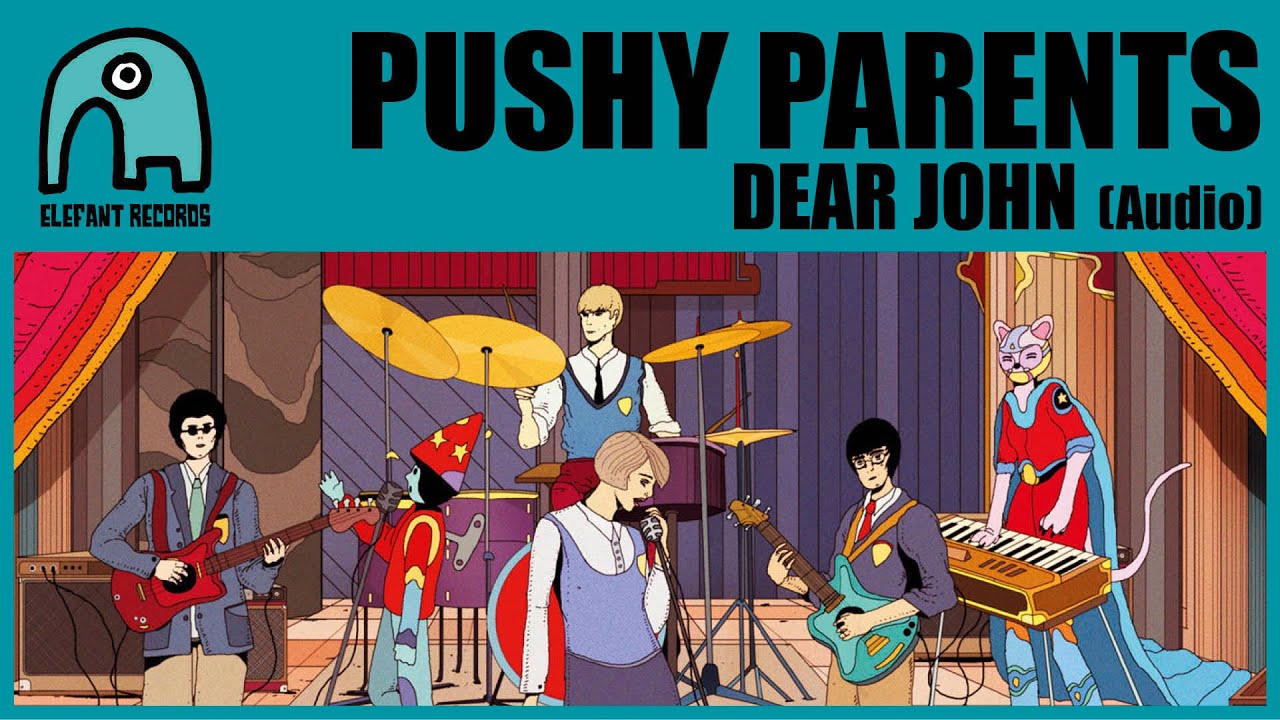 PUSHY PARENTS - Dear John [Audio] - YouTube