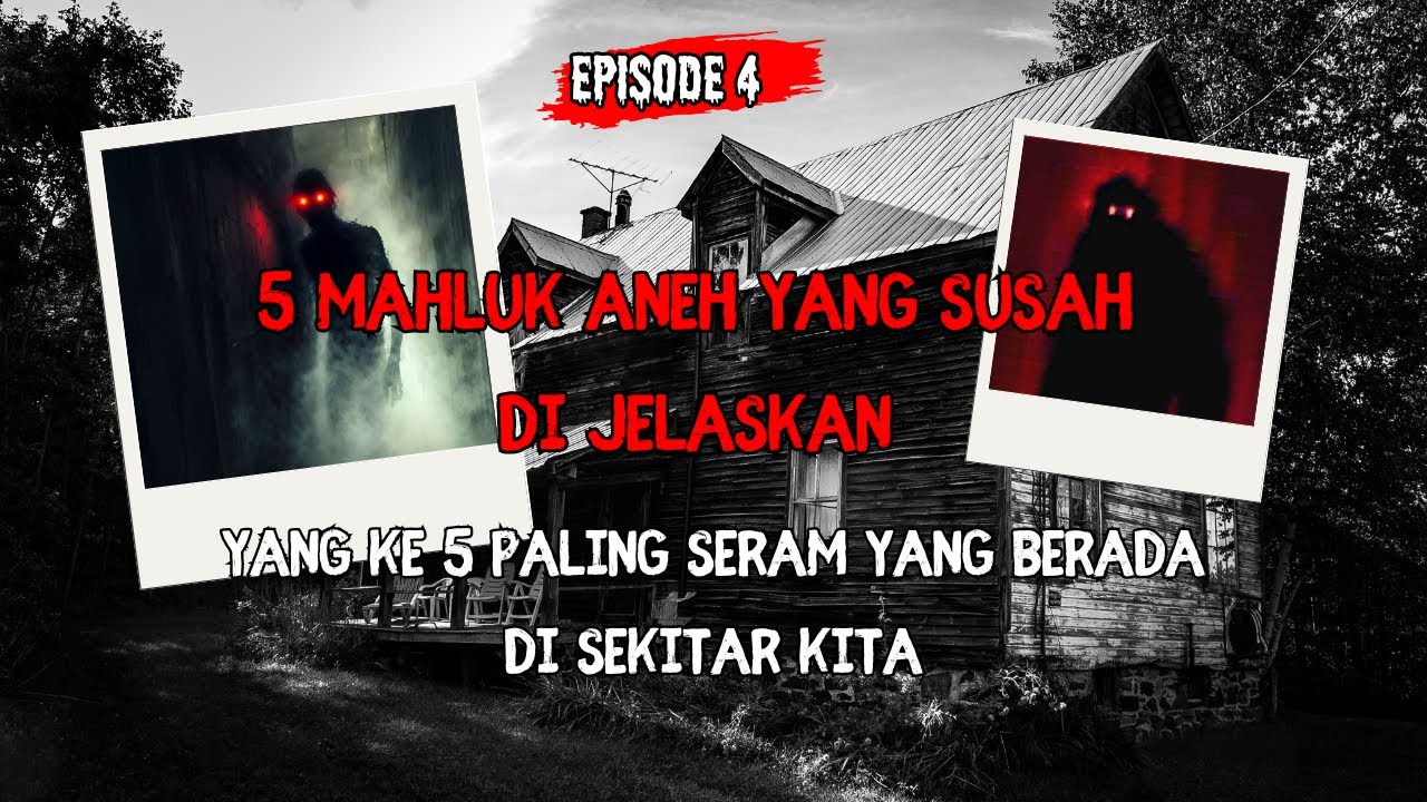 5 Cerita Di Balik Mahluk Misterius yang Sulit Dijelaskan - Episode 4 ...