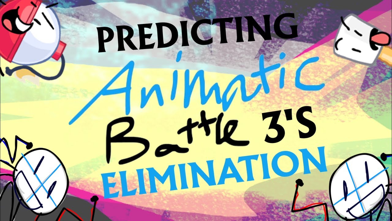 Predicting Animatic Battle 3's Elimination - YouTube