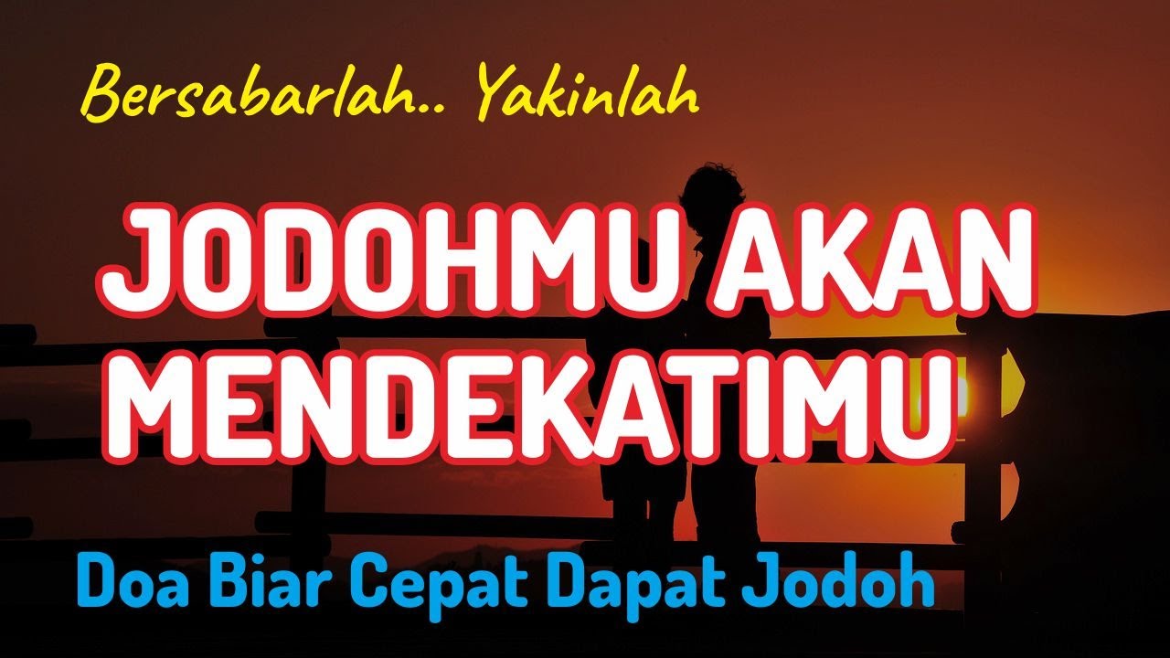 DENGAR DAN RASAKAN ‼️ Doa Segera Dipertemukan Jodoh, Doa Agar Cepat ...