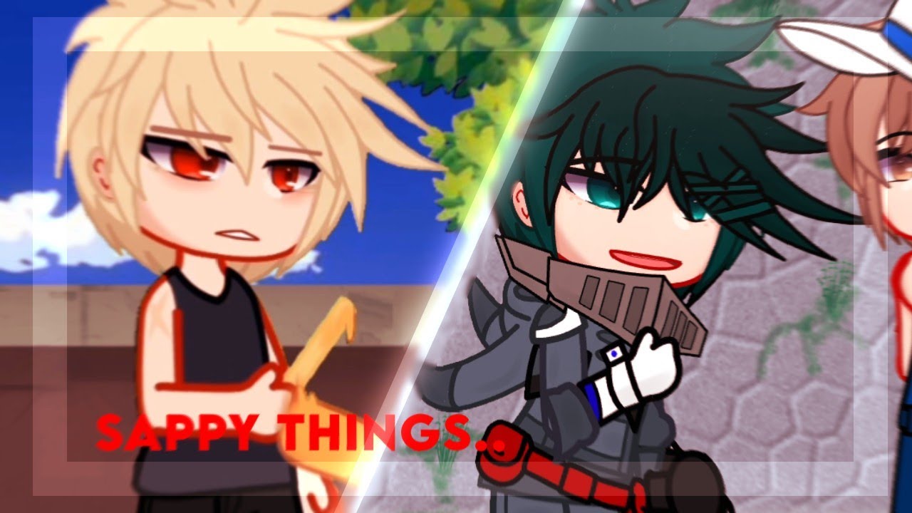 “Sappy things” | BkDk | Gacha meme | Original Idea (ig(?)) - YouTube