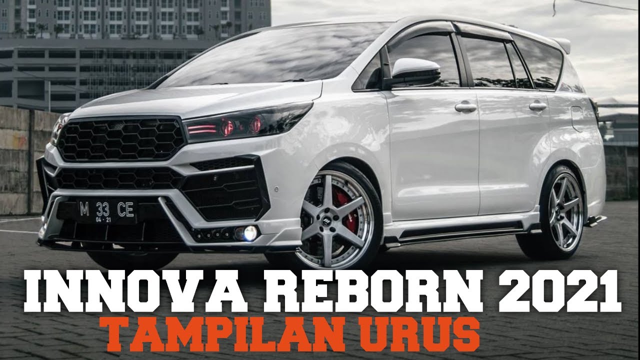 Innova Reborn 2021 Terbaru Modifikasi Lebih Indah Dan Sangar - YouTube
