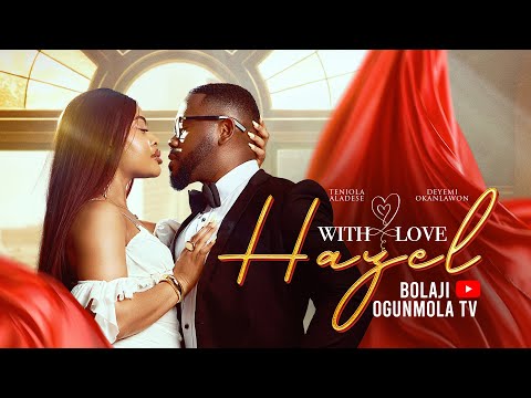 WITH LOVE, HAZEL- NIGERIAN MOVIES 2026 LATEST FULL MOVIES