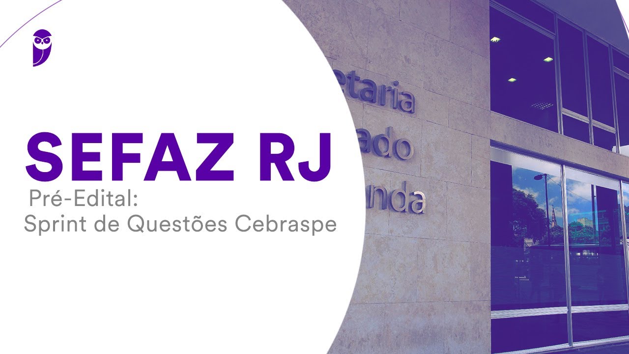 Concurso SEFAZ RJ - Pré-Edital: Sprint de Questões Cebraspe - YouTube