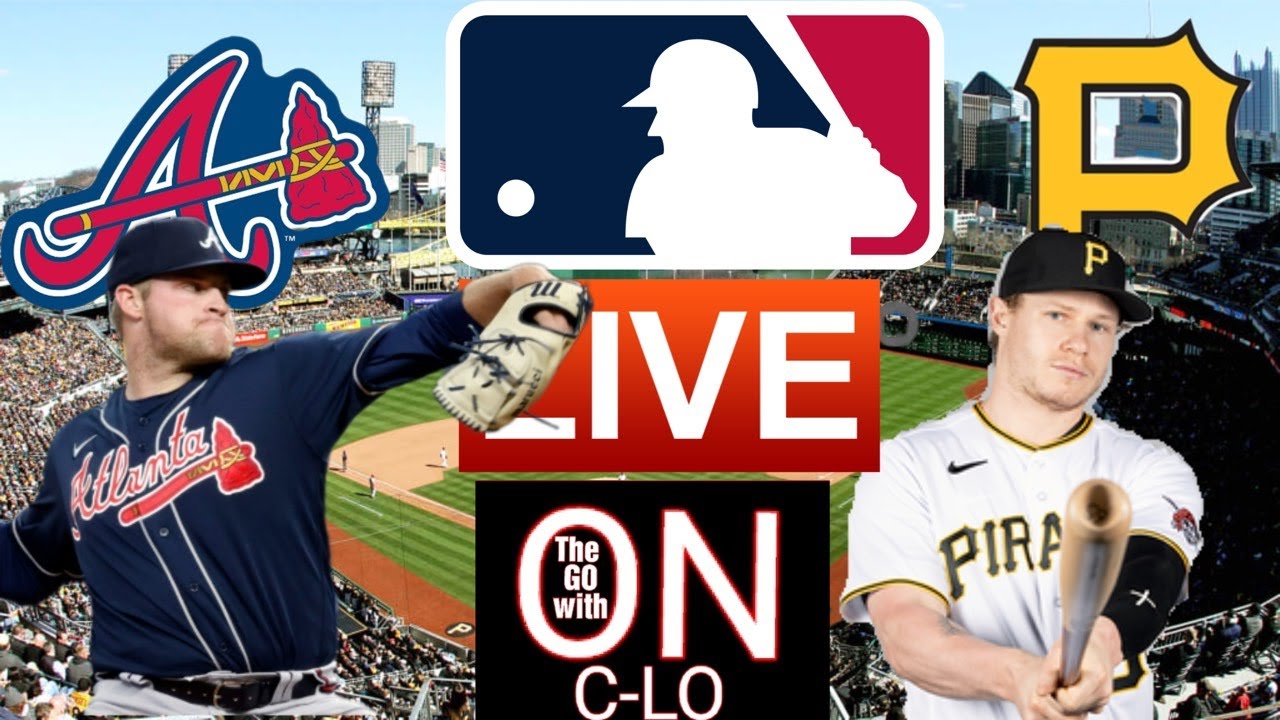🔴LIVE MLB BASEBALL | ATLANTA BRAVES VS PITTSBURGH PIRATES | MLB LIVE ...