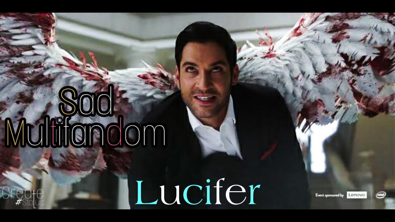 Lucifer 👿Sad Multifandom | Heart touching Sad Multifandom 2020 ...