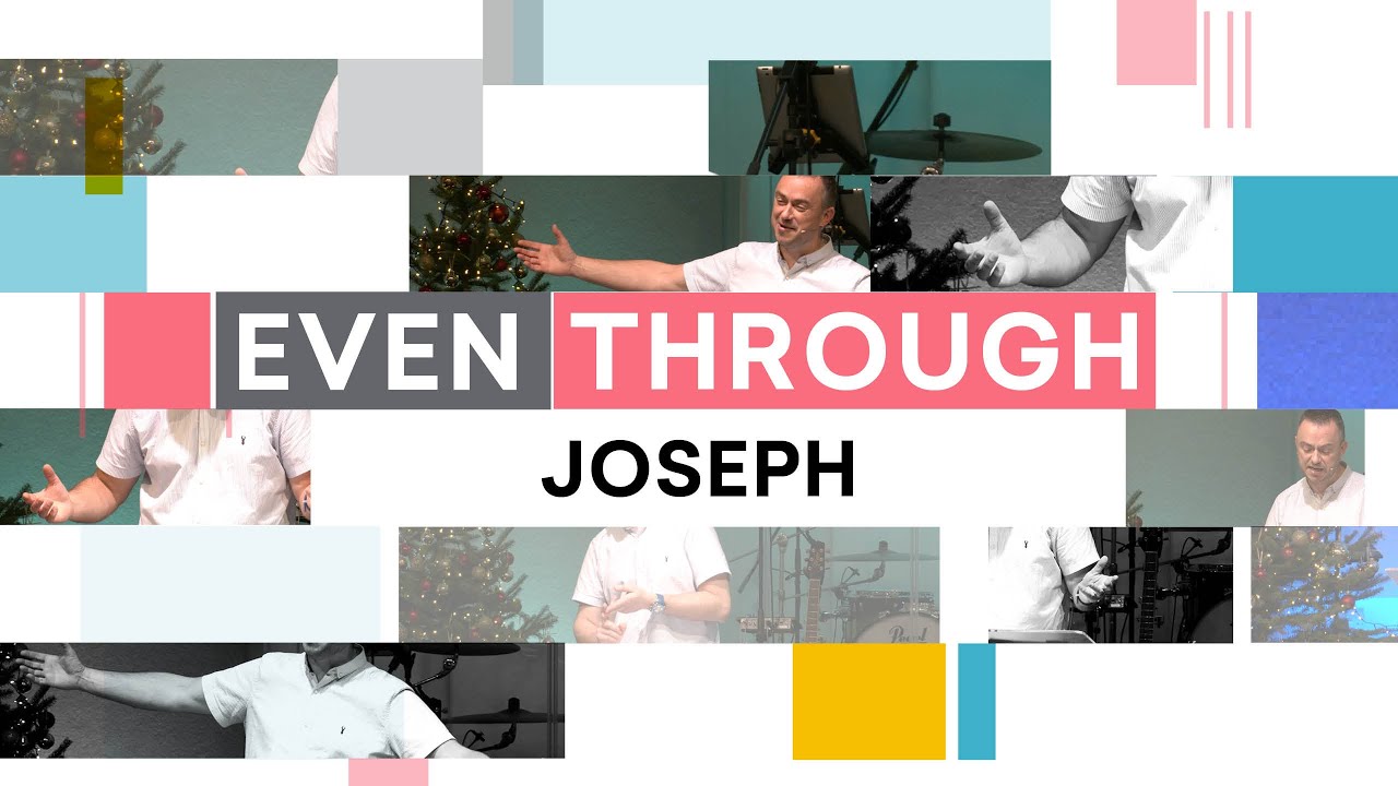 Even Through You | Pt.11 Even Through Joseph - Steve Petch - YouTube