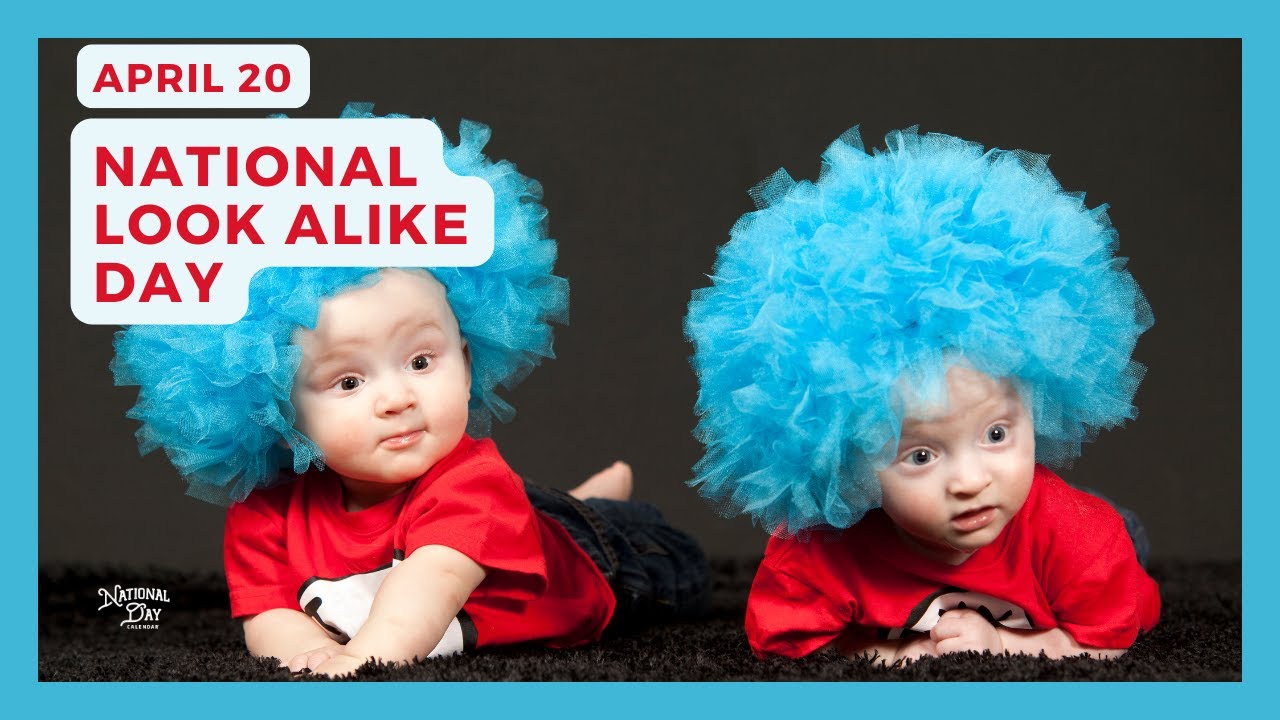 NATIONAL LOOK ALIKE DAY - April 20 - YouTube